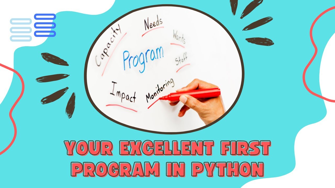 Your Excellent First Program In Python