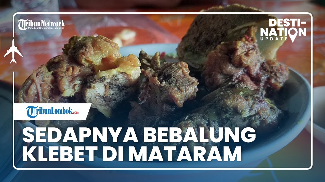 DESTINATION UPDATE: Sedapnya Bebalung Klebet di Kota Mataram - Tribun Video