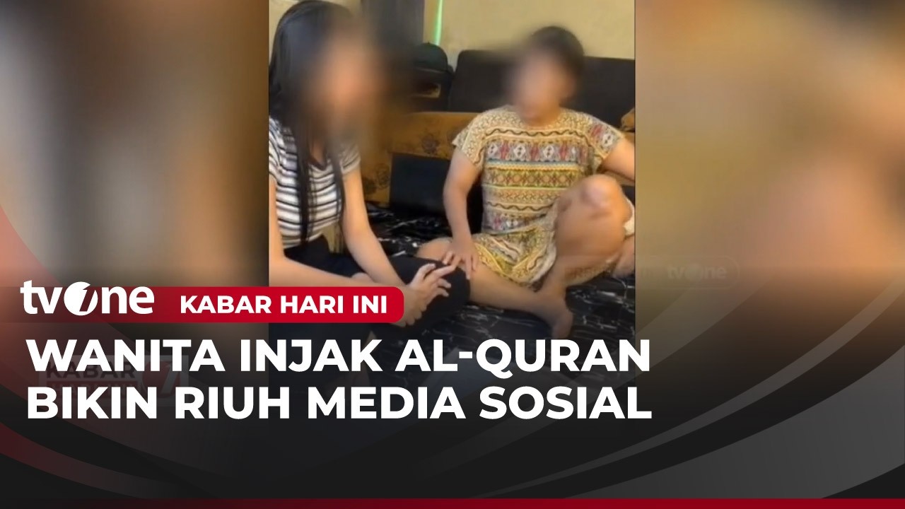Injak Al-Quran, Dua Wanita Berhadapan dengan Hukum | Kabar Hari Ini
