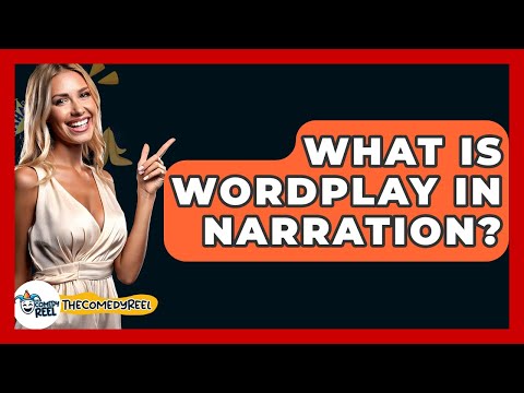 What Is Wordplay In Narration? - The Comedy Reel