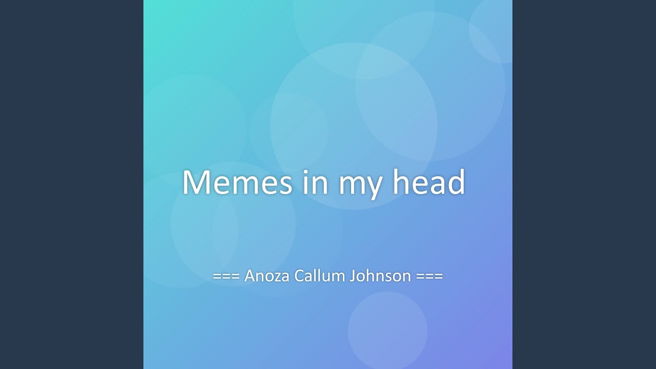 Memes in my head