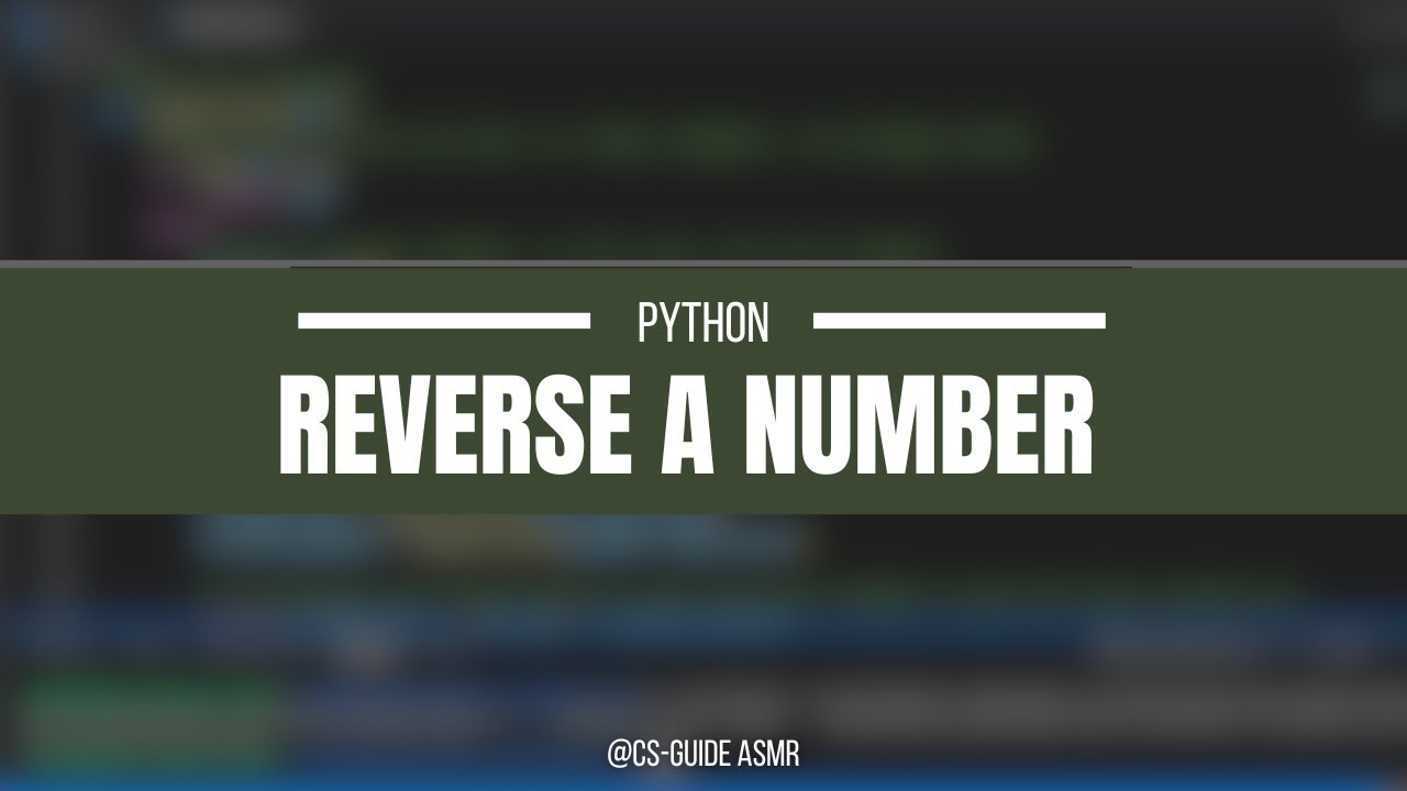 Reverse a number in Python |  | Talking | CS-Guide  |#python | #algorithm