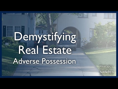 Demystifying Real Estate: What is Adverse Possession?