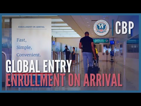 Global Entry - Enrollment on Arrival (2022) | CBP