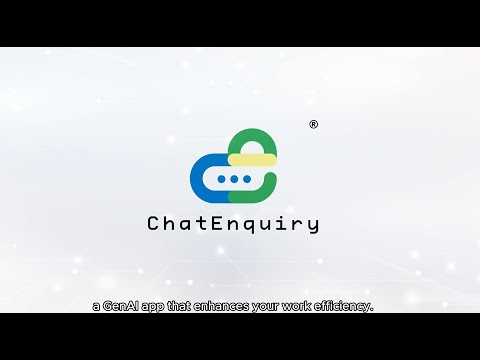 ChatEnquiry: a GenAI application that enhances your work efficiency.