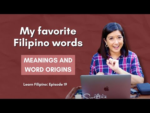 My Favorite Filipino Words: Meanings and Word Origin