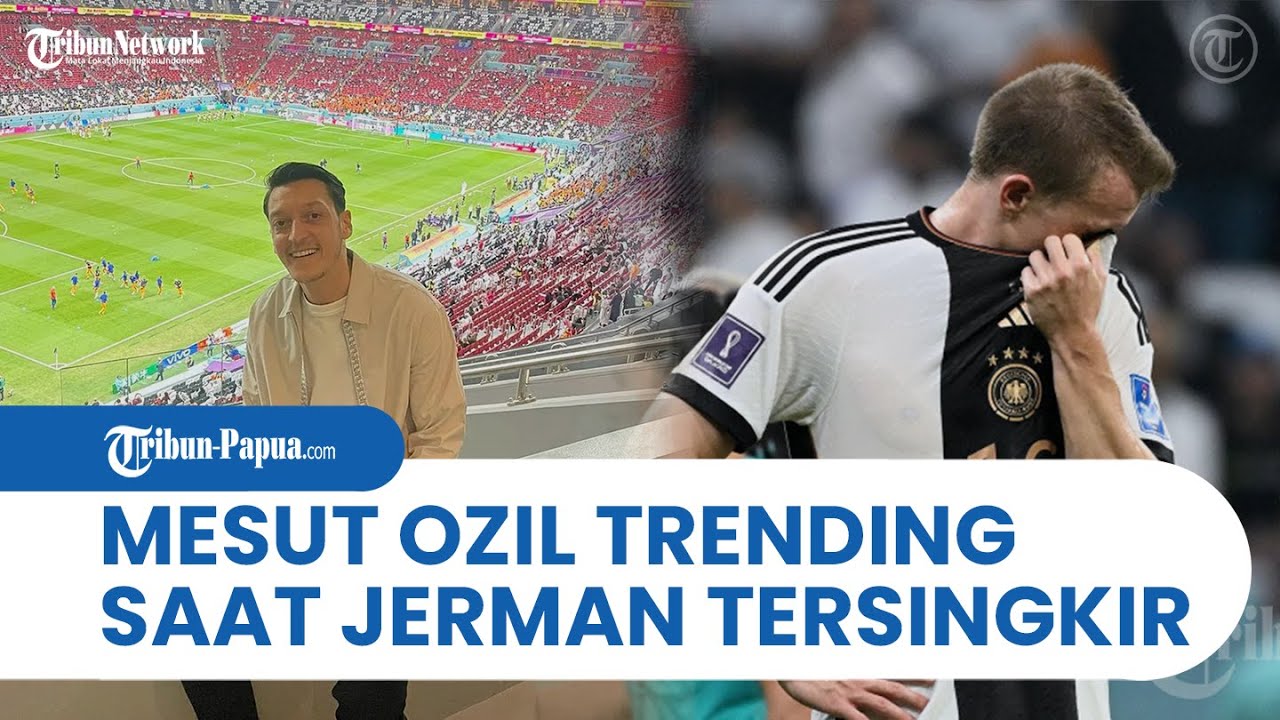 Mesut Ozil Ternyata Datang ke Qatar saat Timnas Jerman Gagal ke Babak ... Mesut Ozil Ternyata Datang ke Qatar saat Timnas Jerman Gagal ke Babak ...