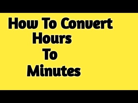 Convert Hours to Minutes and Minutes to Hours