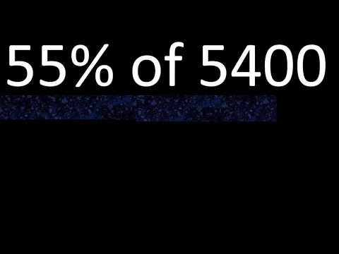 55% of 5400 , percentage of a number . 55 percent of 5400 . procedure