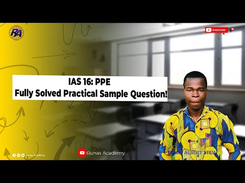 IAS 16: PPE. Fully Solved Practical Question.