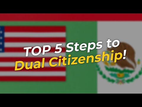 5 Essential Steps to ✔️ Apply for Dual Citizenship: US & Mexico