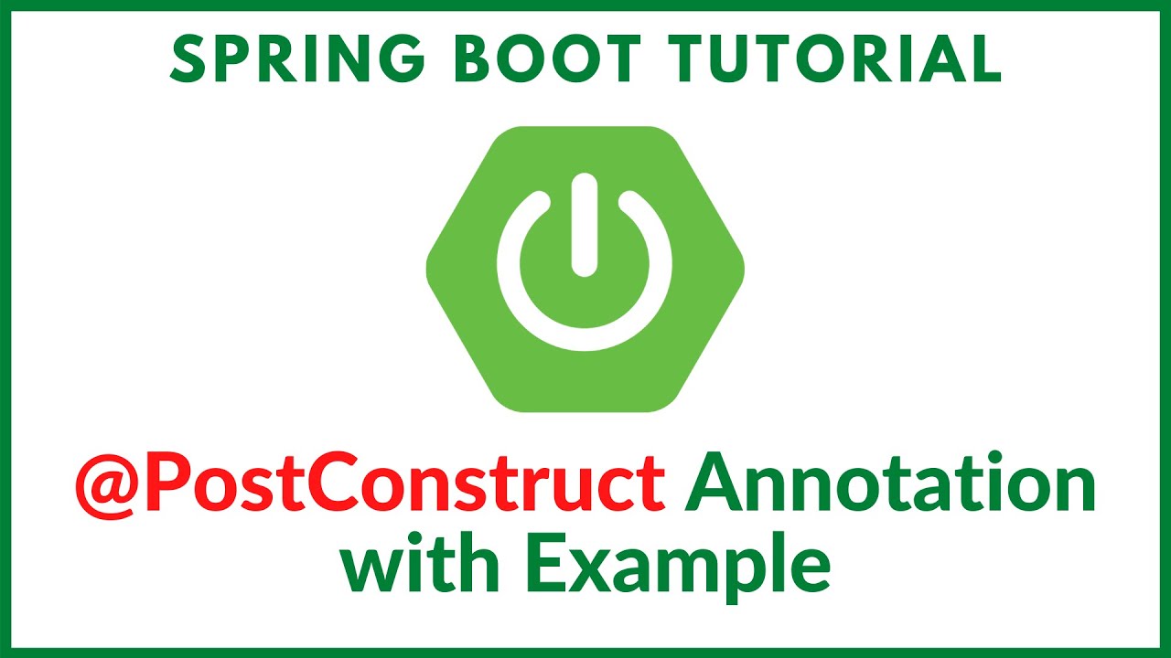 Spring boot @PostConstruct Annotation with Example