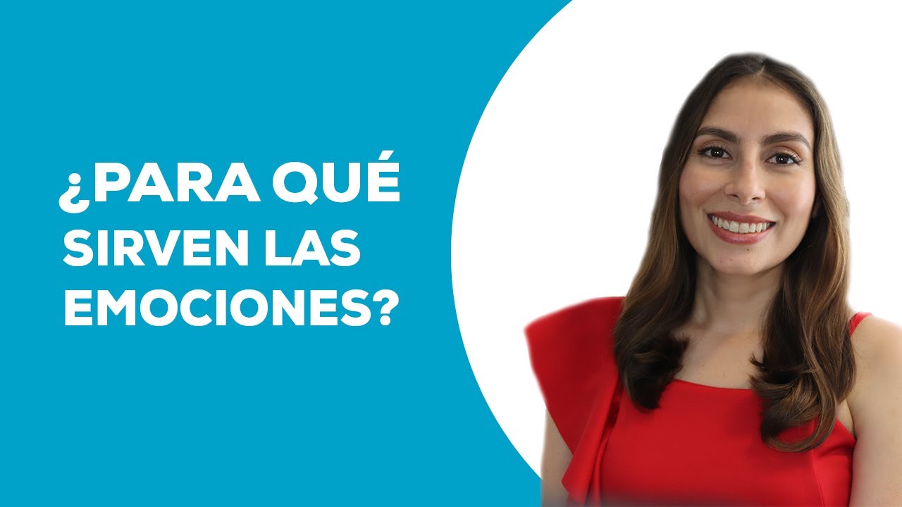 ¿Para qué sirven las emociones?