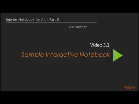 Learn Jupyter Notebook for All – Part II Sample Interactive Notebook | packtpub com - Mind Luster