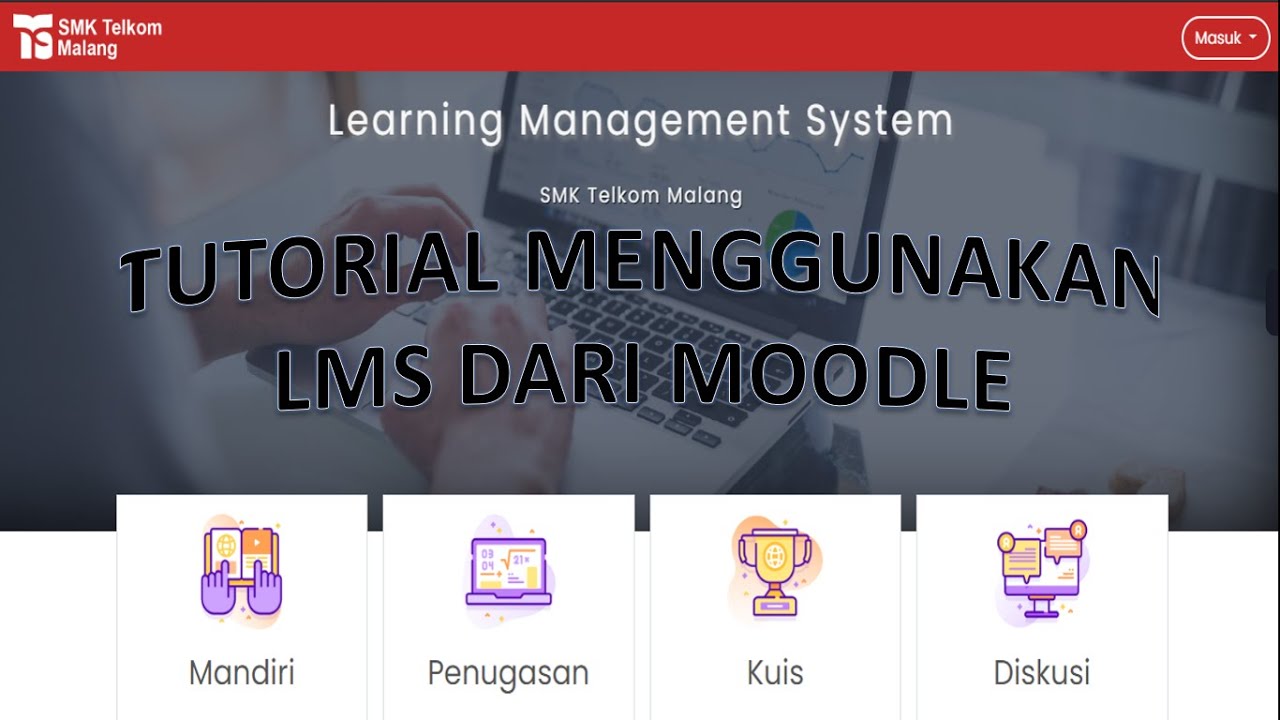 Panduan menggunakan Learning Management System (LMS) berbasis Moodle