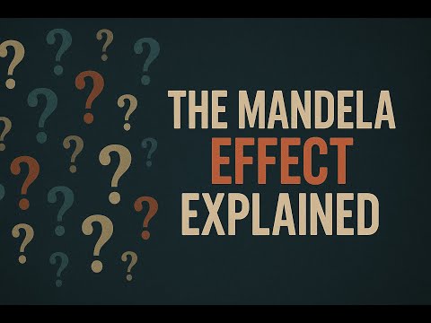 The Mandela Effect Explained