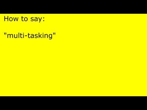 How to pronounce multi-tasking