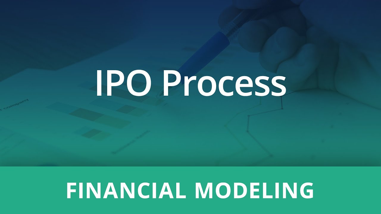 Financial Modeling: IPO Process
