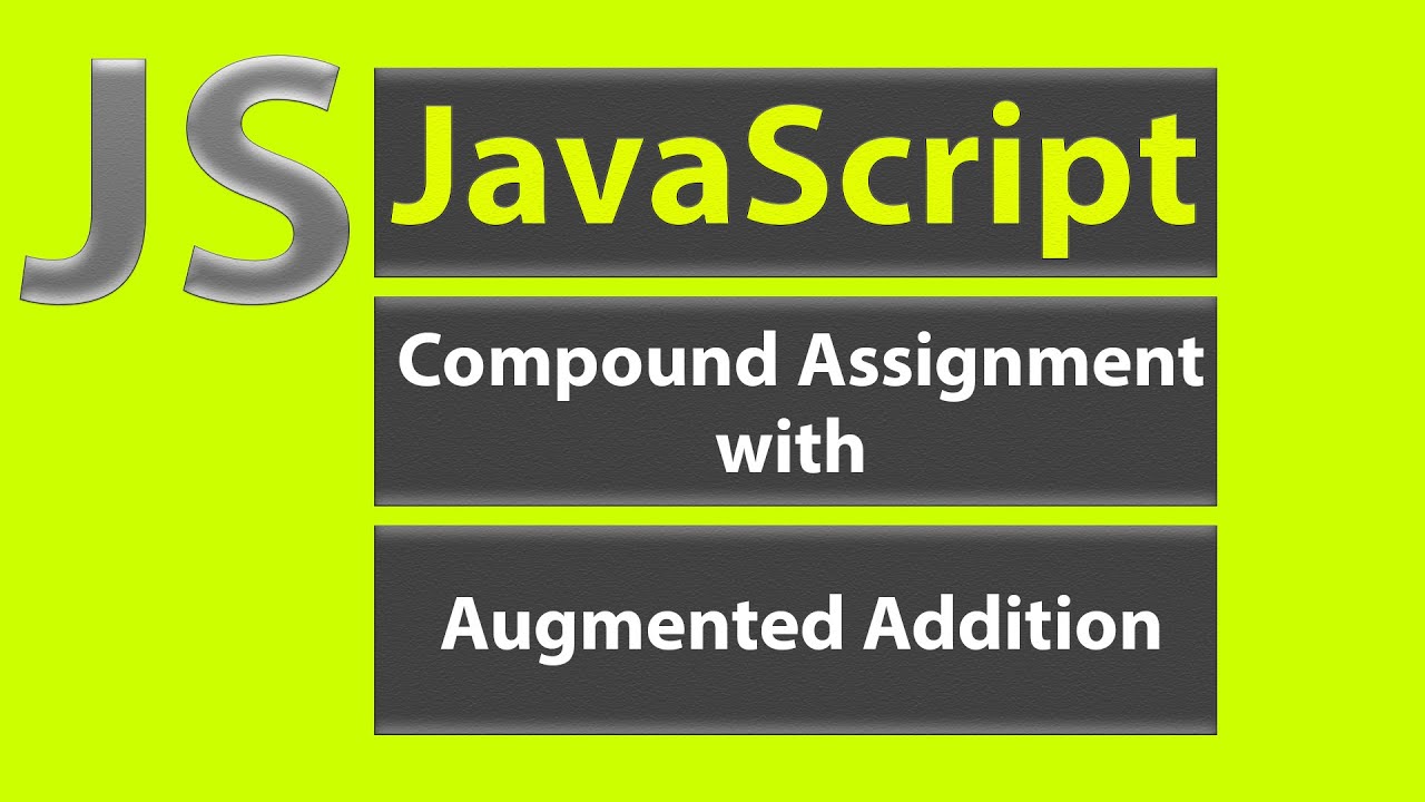 Compound Assignment with Augmented Addition  | #JavaScriptTutorial