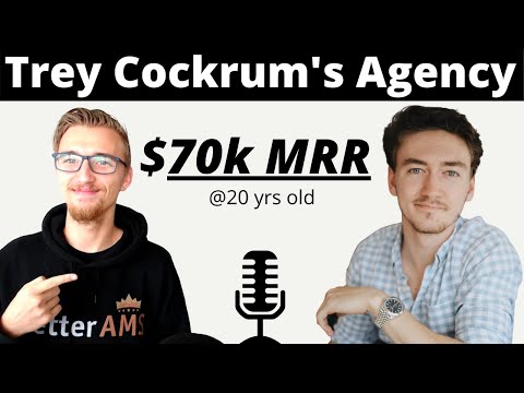 70k MRR at 20yrs old - Trey Cockrum - Agency Interview