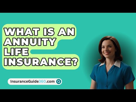 What Is An Annuity Life Insurance? - InsuranceGuide360.com