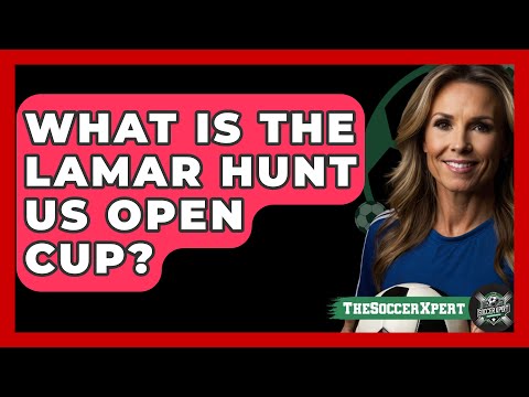 What Is The Lamar Hunt US Open Cup? - The Sport Xpert