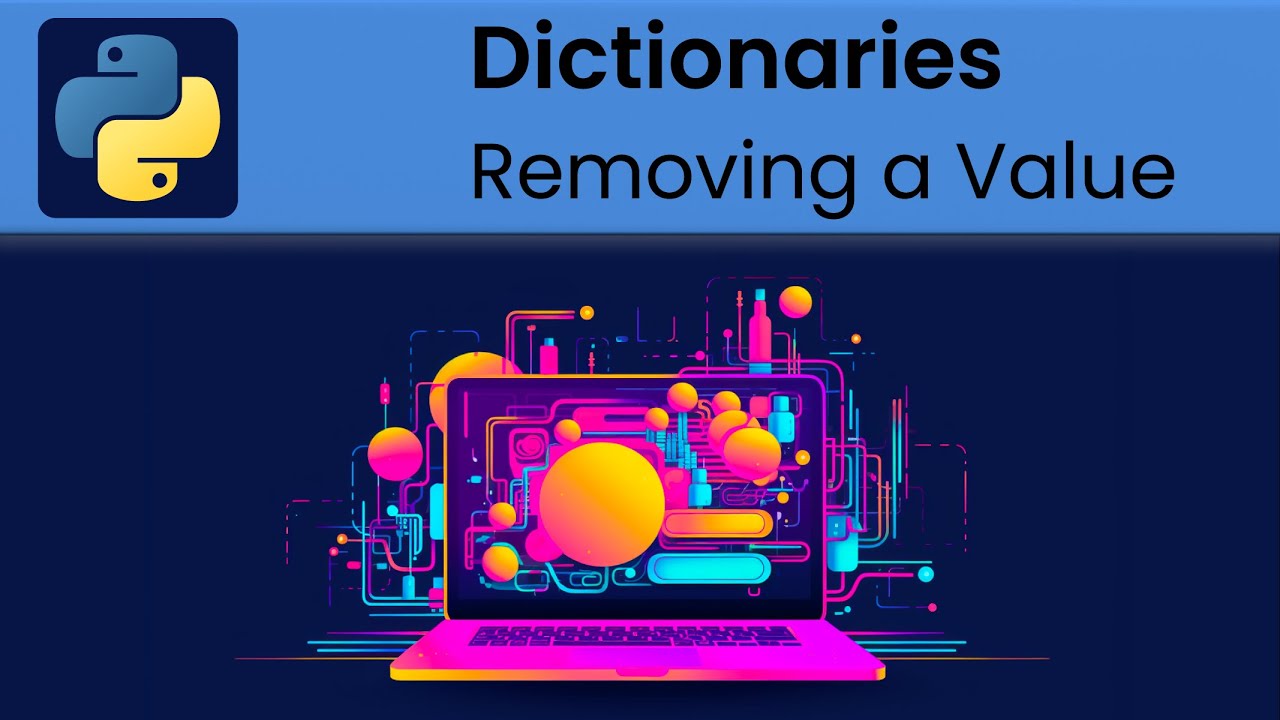 Python - Dictionaries: Removing Key-Value Pairs