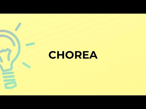 What is the meaning of the word CHOREA?