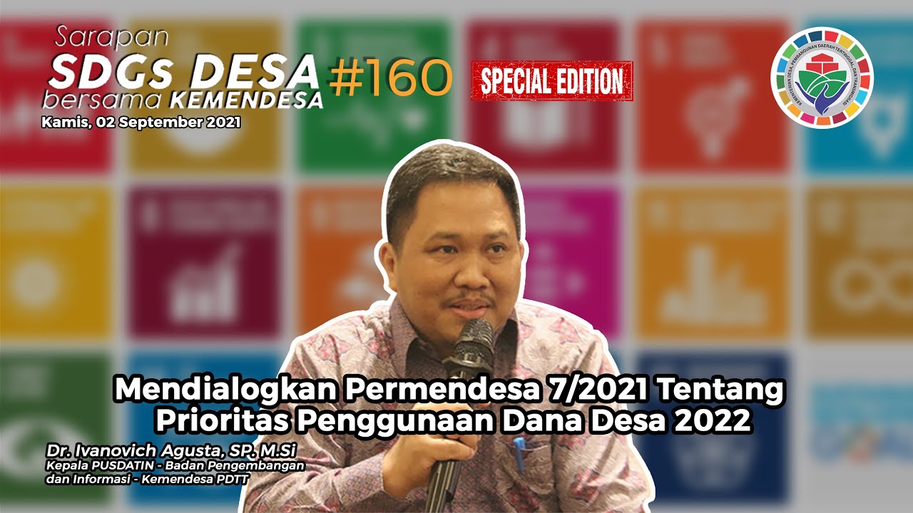 Mendialogkan Permendesa 7/2021Tentang Prioritas Penggunaan Dana Desa 2022 | eps 160