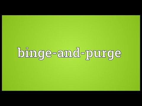 Binge-and-purge Meaning