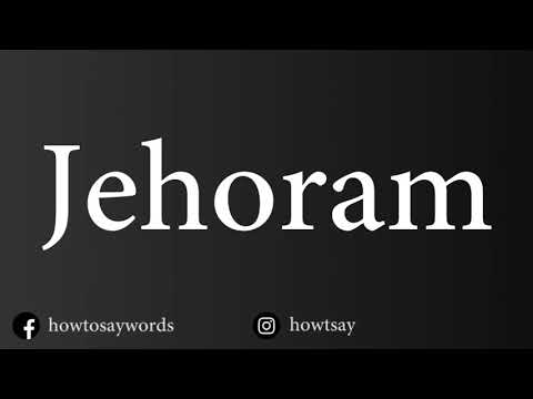 How To Pronounce Jehoram