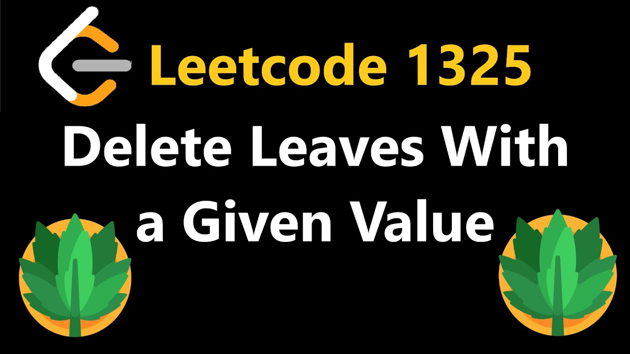 Delete Leaves With a Given Value - Leetcode 1325 - Python