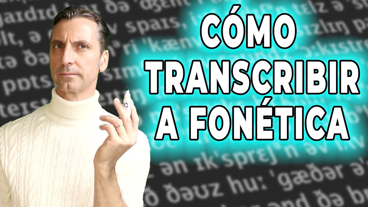 Lección magistral de transcripción fonética para principiantes