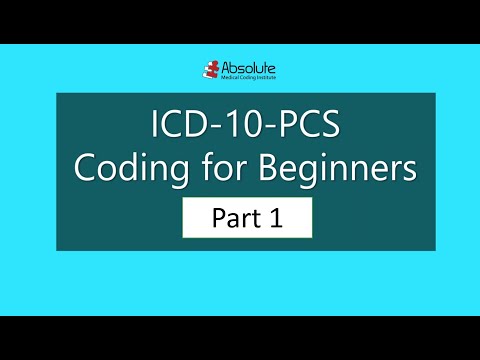 Introduction to ICD-10-PCS Coding for Beginners Part I