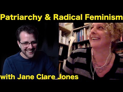 On Patriarchy & Radical Feminism | with Dr. Jane Clare Jones