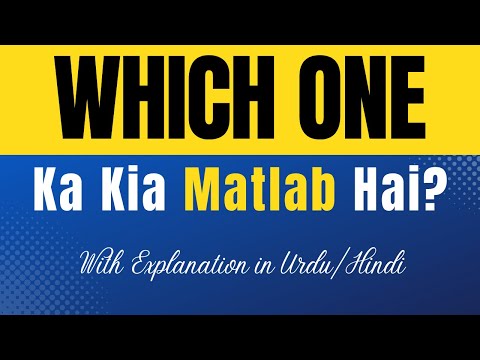 Which One Meaning in Urdu |'Which One Ka Kia Matlab Hota Hai'| Urdu/Hindi Explanation Included