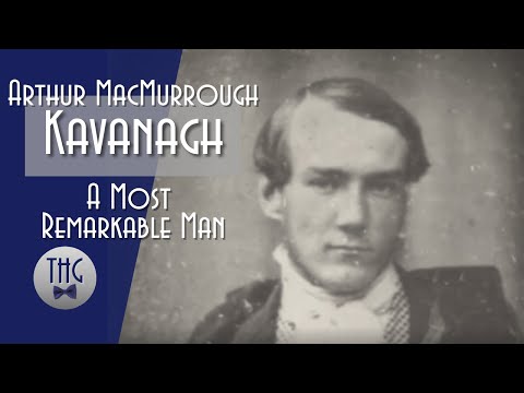 Arthur MacMurrough Kavanagh: A Most Remarkable Man