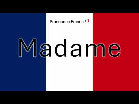 How to pronounce Madame / how do you say Madame