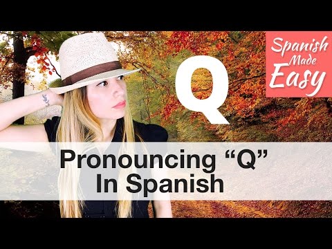 "Q" in Spanish | Spanish Lessons