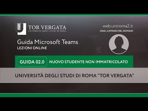 2. GUIDA lezioni online Microsoft Teams - nuovo studente non immatricolato
