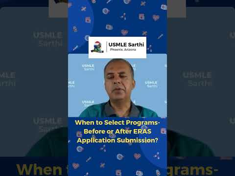 When should and IMG select the Program— Before or After ERAS Submission? | USMLE | Residency Match