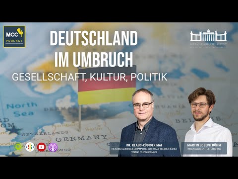 MCC Podcast: Deutschland im Umbruch - Gesellschaft, Kultur, Politik (Klaus-Rüdiger Mai)