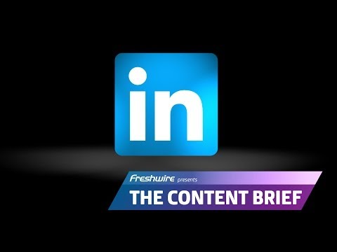 The Content Brief: LinkedIn Woos Brands With Showcase Pages
