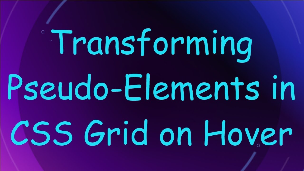 Transforming Pseudo-Elements in CSS Grid on Hover