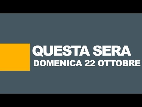 STASERA IN TV / Programmi tv del 22 ottobre: Rai, Mediaset ed altre reti