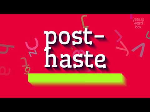 How to say "post-haste"! (High Quality Voices)