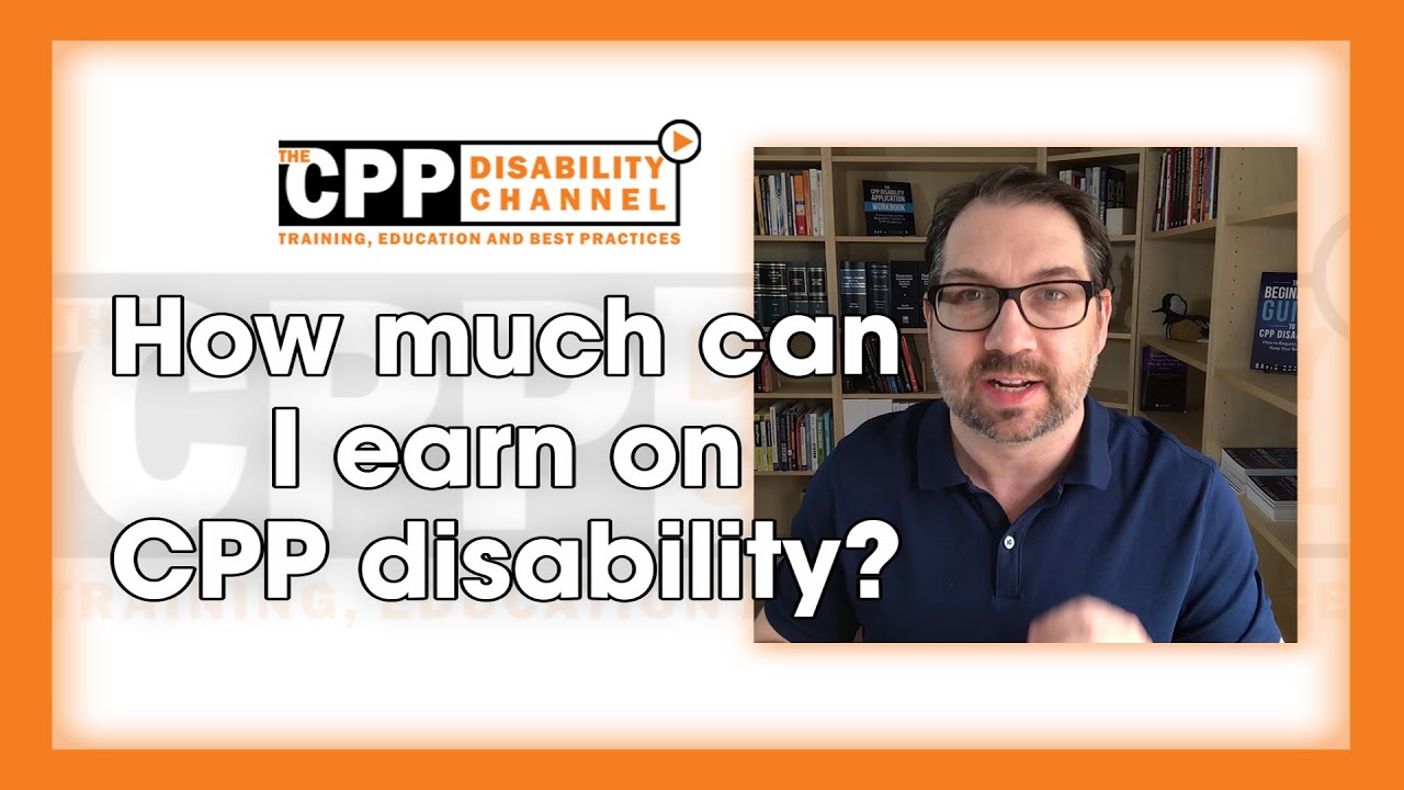 How much can I earn on CPP disability