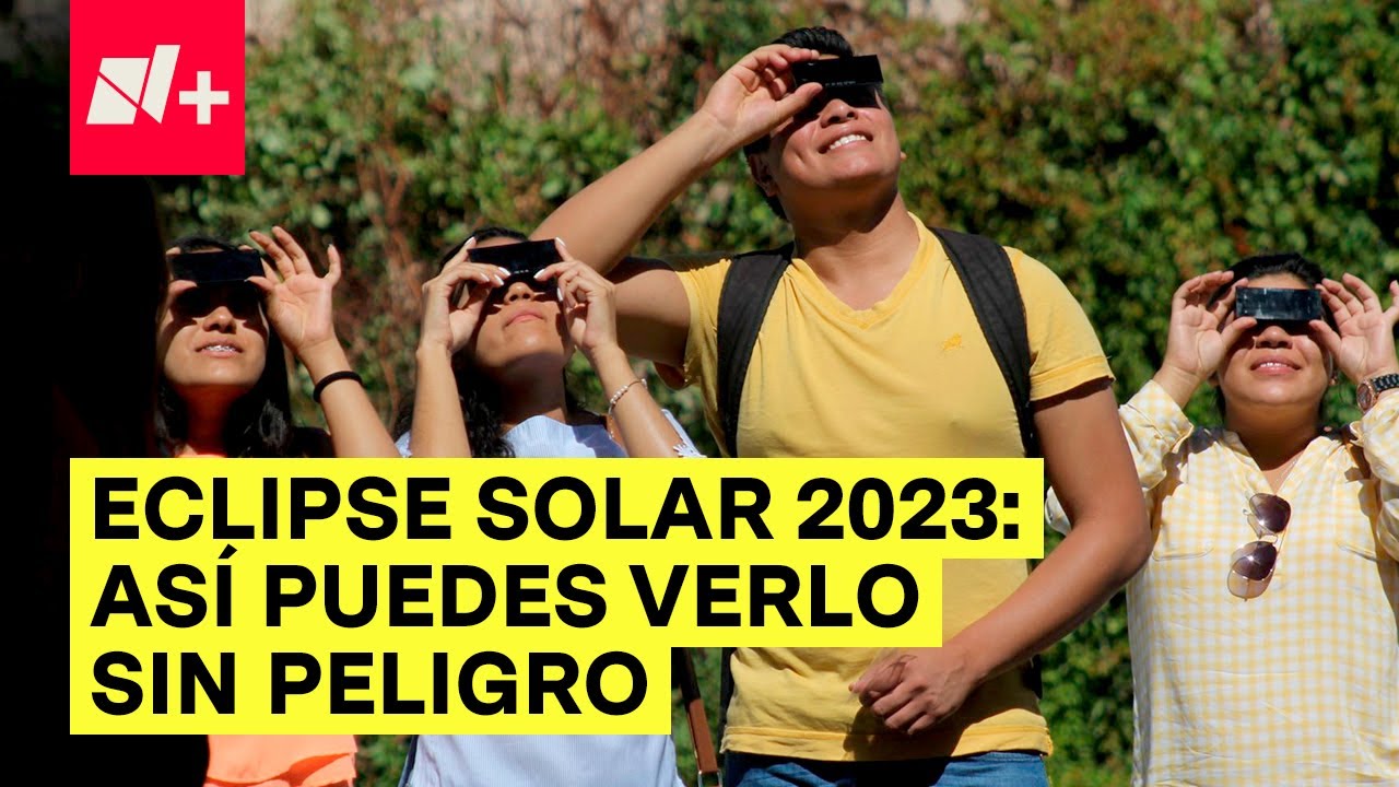 Eclipse Solar del 14 de octubre 2023: Recomendaciones para verlo sin peligro - N+