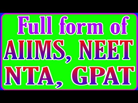 Full form of AIIMS, FULL FORM OF NEET, FULL FORM OF NTA, FULL FORM OF GPAT