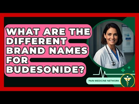 What Are The Different Brand Names For Budesonide? - Pain Medicine Network